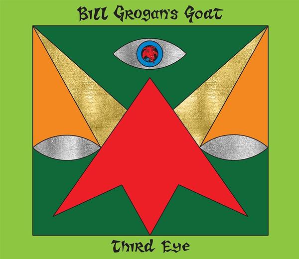 Album Review- Bill Grogan’s Goat, “Third Eye” – Proglodytes
